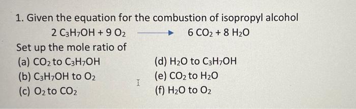 Solved 1. Given the equation for the combustion of isopropyl | Chegg.com
