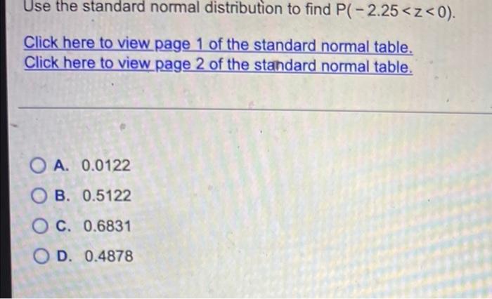 Solved Use the standard normal distribution to find P(−2.25 | Chegg.com