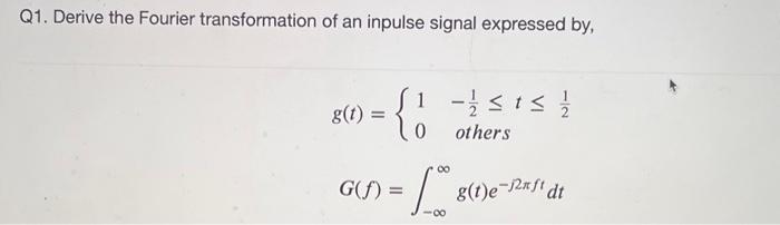 Solved Q1. Derive the Fourier transformation of an inpulse | Chegg.com