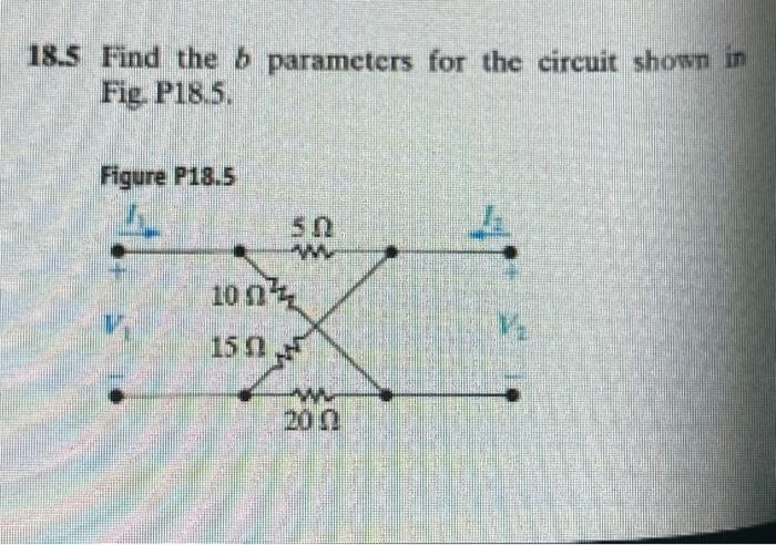 Solved 18.5 Find the b parameters for the circuit shown in | Chegg.com