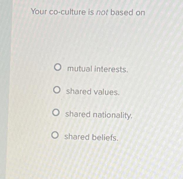 Solved Your co-culture is not based onmutual | Chegg.com