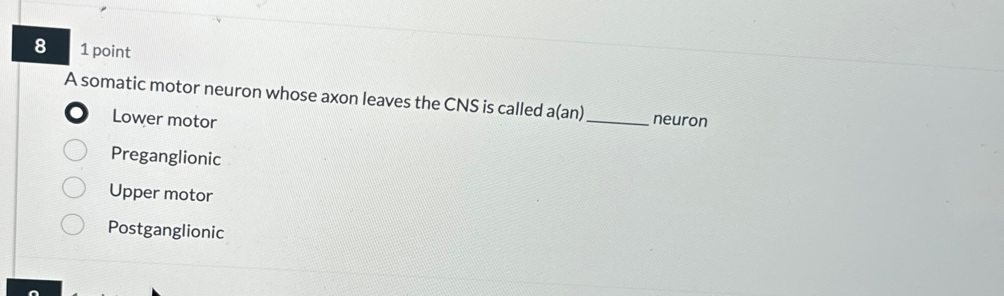 Solved 81 ﻿pointA somatic motor neuron whose axon leaves the | Chegg.com