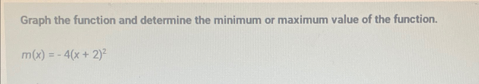 Solved Graph the function and determine the minimum or | Chegg.com