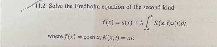 Solved Solve the Fredholm equation of the second kind | Chegg.com