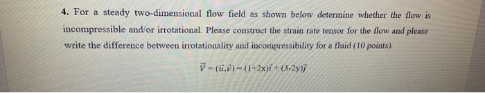 Solved 4. For a steady two-dimensional flow field as shown | Chegg.com