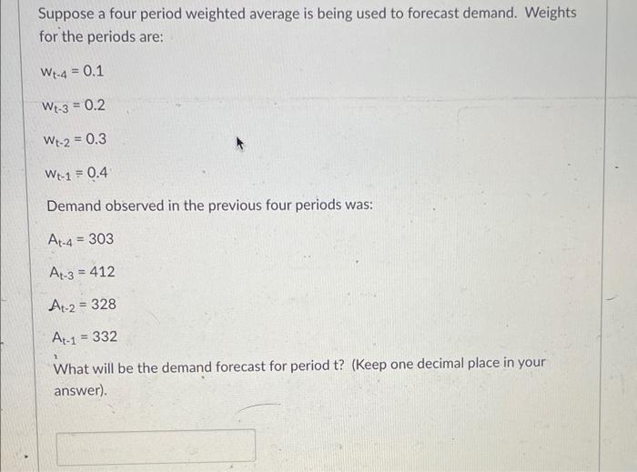 Solved Suppose a four period weighted average is being used | Chegg.com