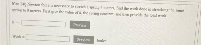 Solved If an 240 Newton force is necessary to stretch a | Chegg.com