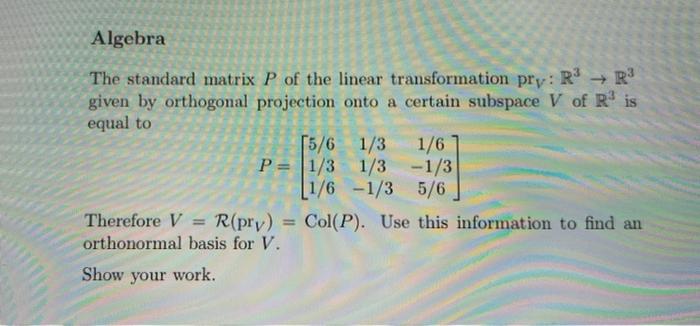 Solved Algebra The standard matrix P of the linear | Chegg.com