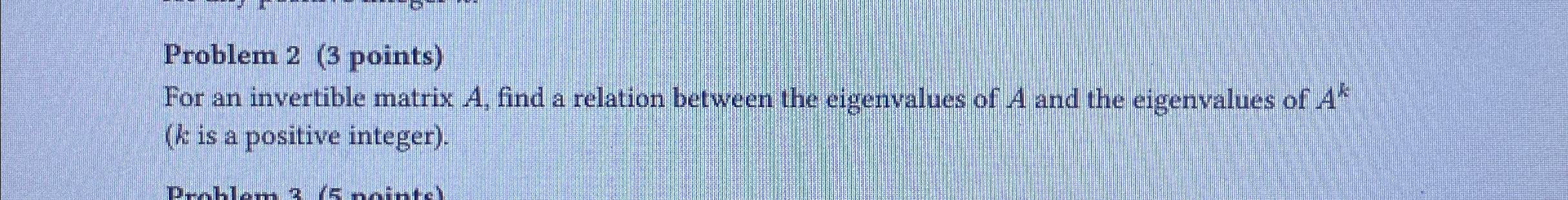Solved Problem 2 ( 3 ﻿points)For an invertible matrix A, | Chegg.com