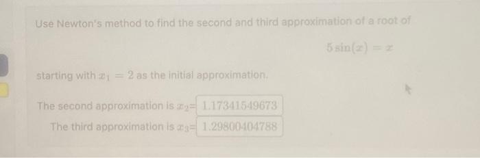 Solved Use Newton's method to find the second and third | Chegg.com