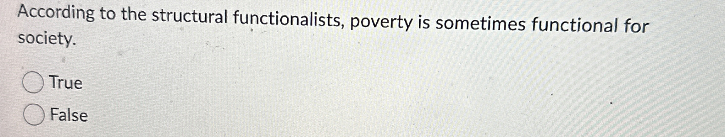 Solved According to the structural functionalists, poverty | Chegg.com