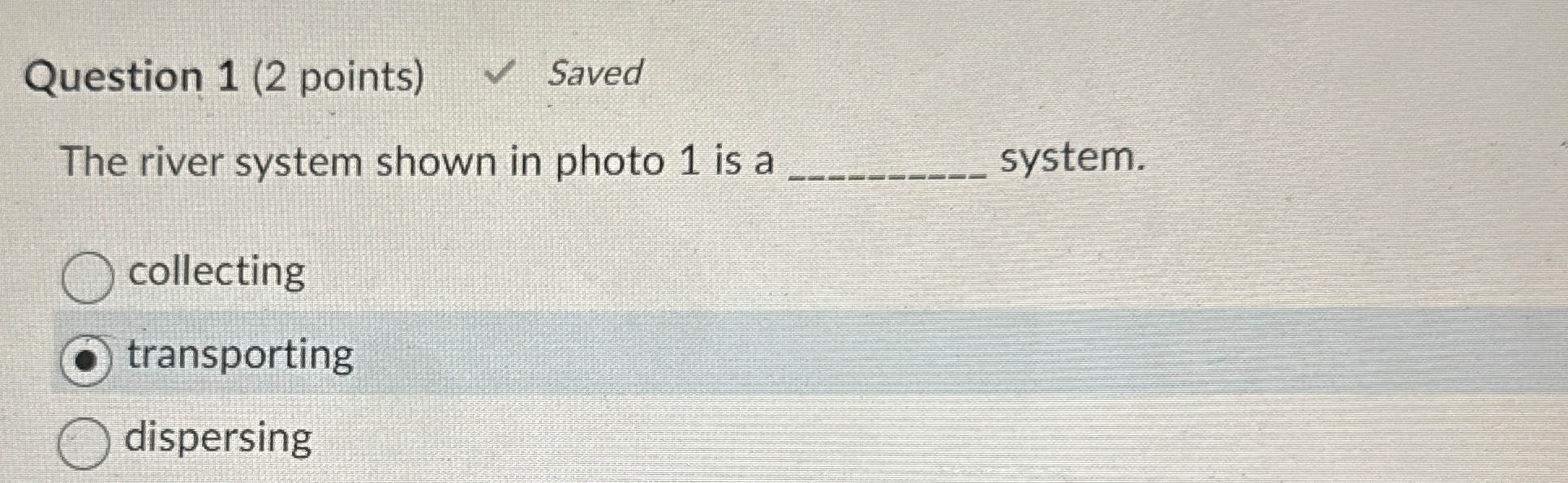 Solved Question 1 (2 ﻿points) ﻿SavedThe river system shown | Chegg.com