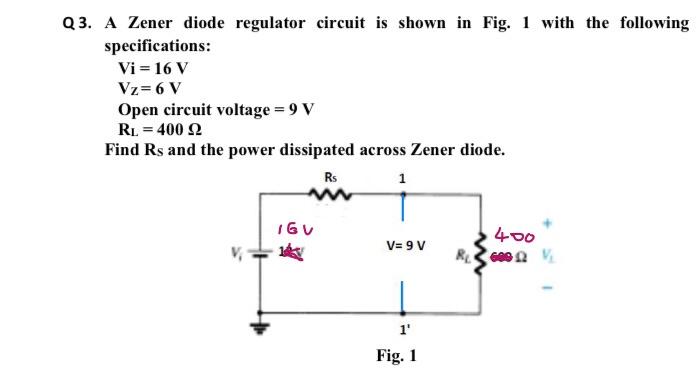 Solved Q 3. A Zener diode regulator circuit is shown in Fig. | Chegg.com