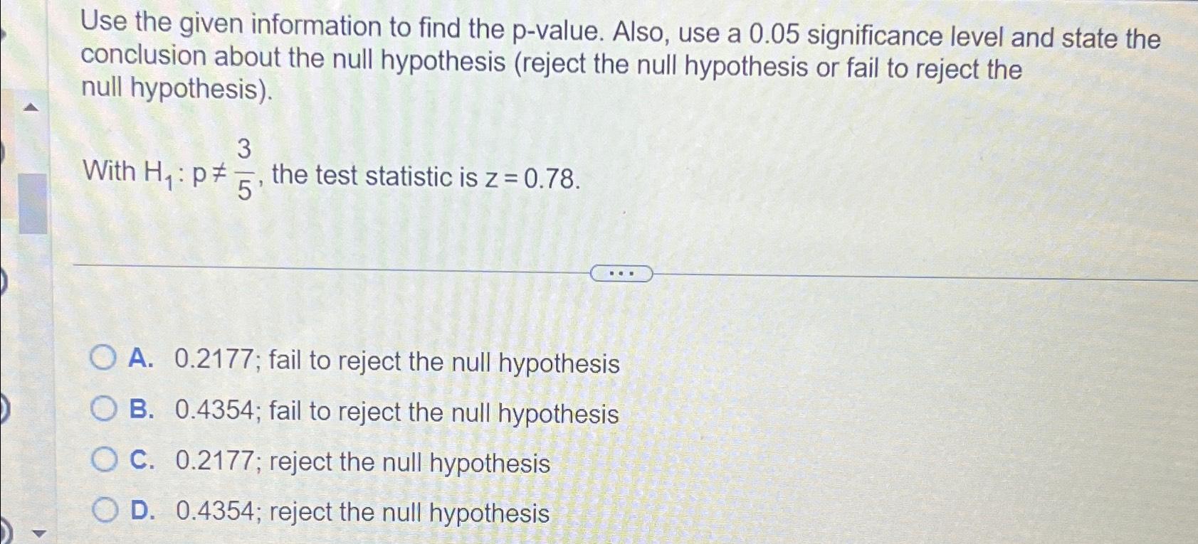 Solved Use the given information to find the p-value. Also, | Chegg.com