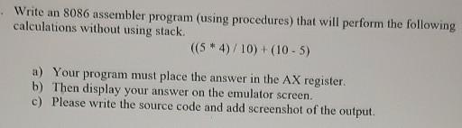 Solved Write an 8086 assembler program (using procedures) | Chegg.com