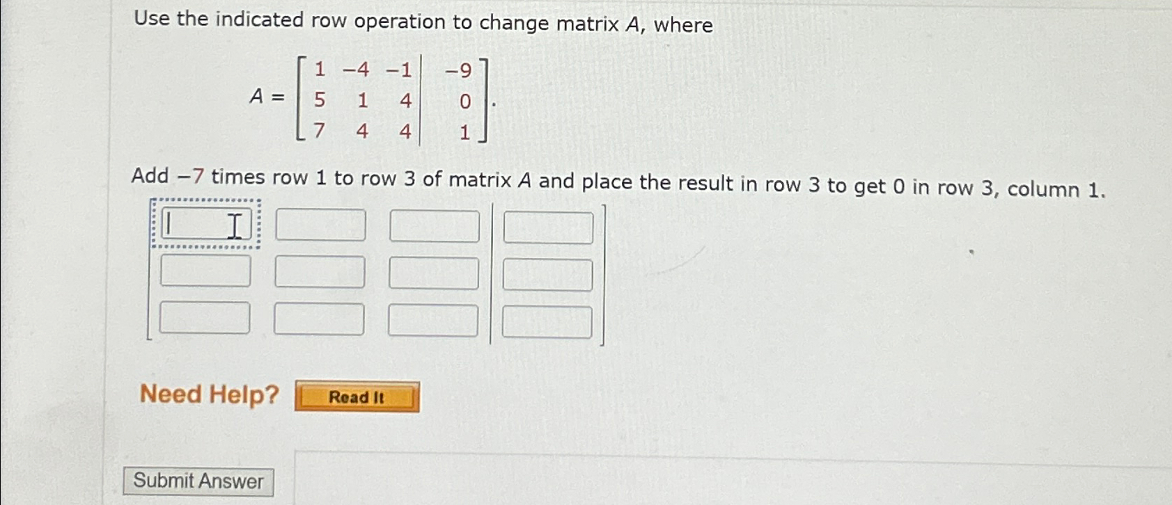 Solved Use the indicated row operation to change matrix A, | Chegg.com