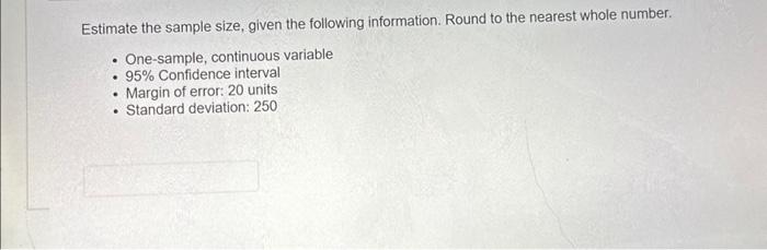 Solved Estimate the sample size, given the following | Chegg.com