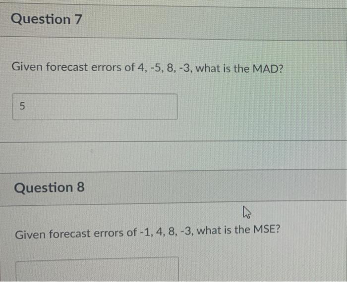 Solved Given forecast errors of 4,−5,8,−3, what is the MAD? | Chegg.com