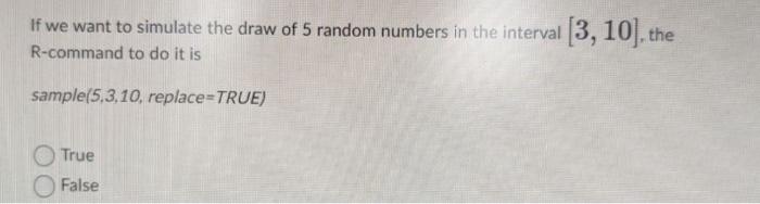 Solved If we want to simulate the draw of 5 random numbers | Chegg.com