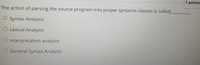 Solved The action of parsing the source program into proper | Chegg.com