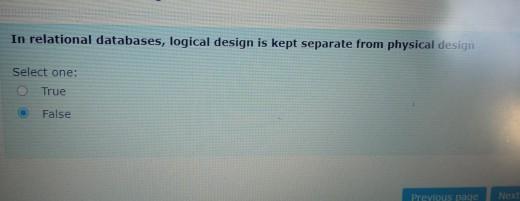 Solved In relational databases, logical design is kept | Chegg.com