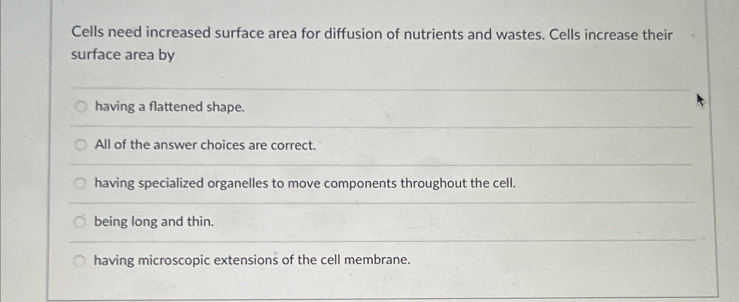 Solved Cells need increased surface area for diffusion of | Chegg.com