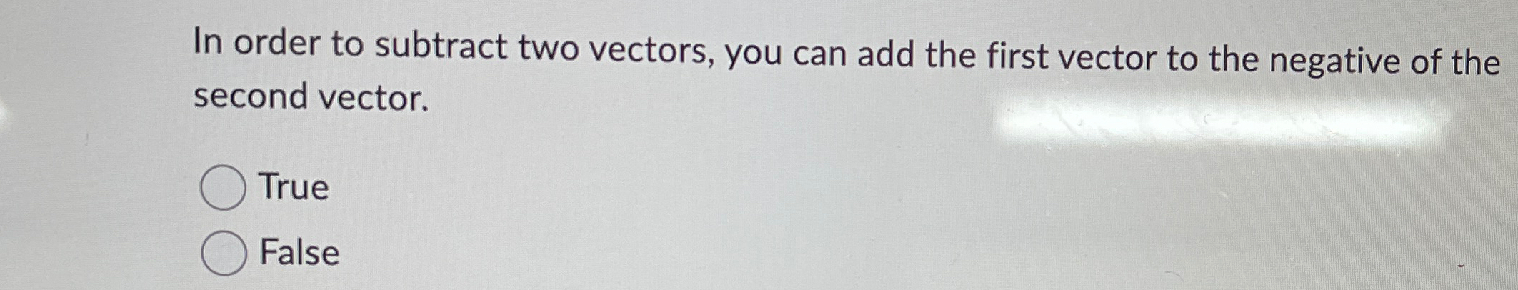 Solved In order to subtract two vectors, you can add the | Chegg.com