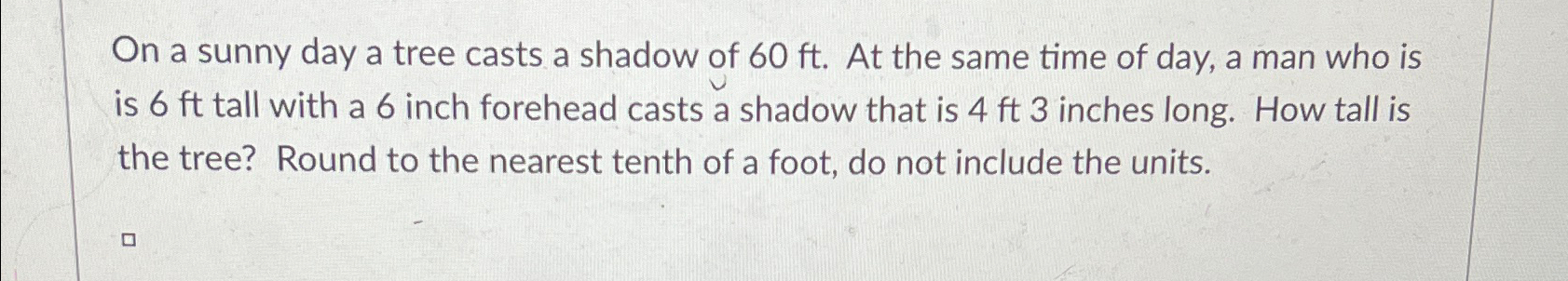 Solved On a sunny day a tree casts a shadow of 60ft. ﻿At the | Chegg.com