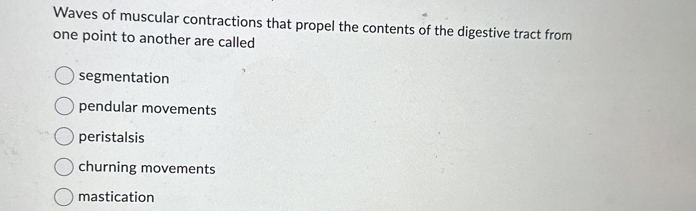 Solved Waves of muscular contractions that propel the | Chegg.com
