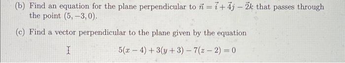 Solved (b) Find an equation for the plane perpendicular to | Chegg.com