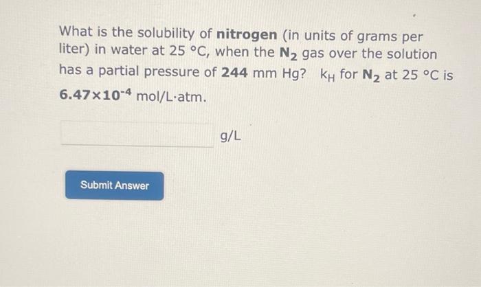 Solved What is the solubility of nitrogen (in units of grams | Chegg.com