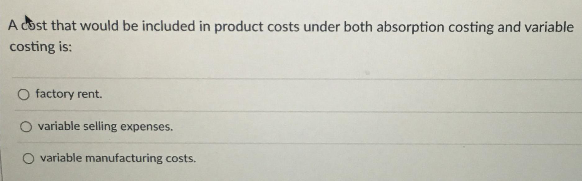 Solved A cust that would be included in product costs under | Chegg.com