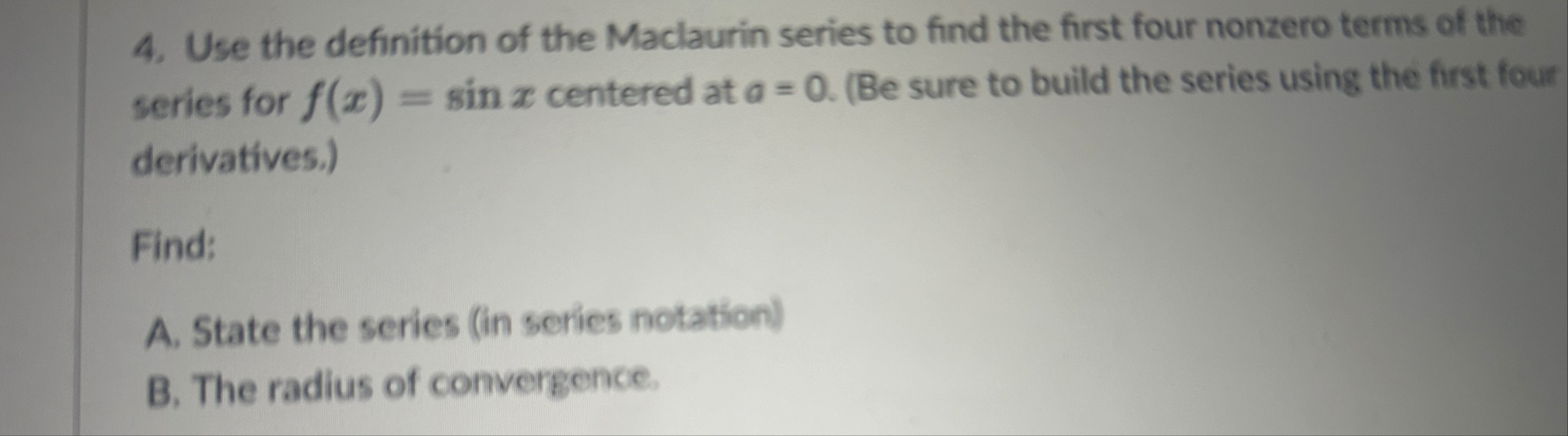 Solved Use the definition of the Maclaurin series to find | Chegg.com