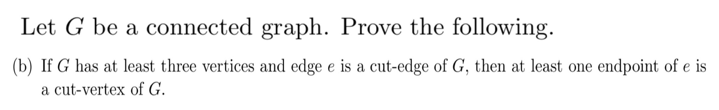 Solved Let G ﻿be a connected graph. Prove the following.(b) | Chegg.com