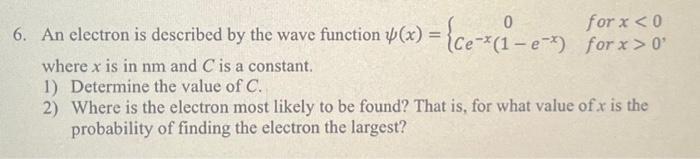 Solved 6. An electron is described by the wave function y(x) | Chegg.com