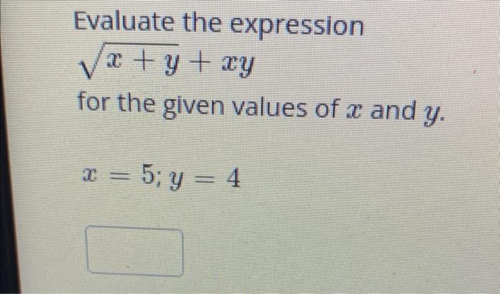 Solved Evaluate the expression x+y+xy for the given values | Chegg.com