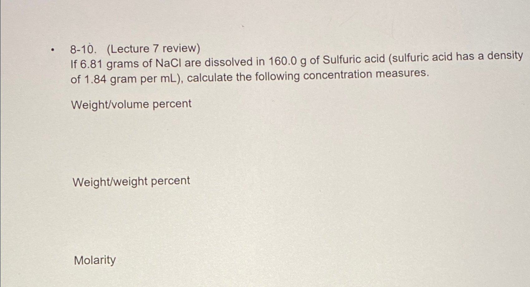 Solved 8-10.If 6.81 ﻿grams of NaCl are dissolved in 160.0g | Chegg.com