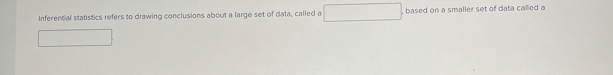 Inferential statistics refers to drawing conclusions | Chegg.com