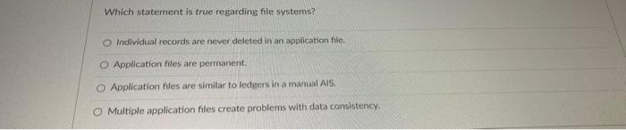 Solved Which statement is true regarding file systems? | Chegg.com