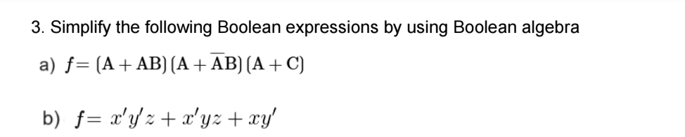 Solved Simplify the following Boolean expressions by using | Chegg.com