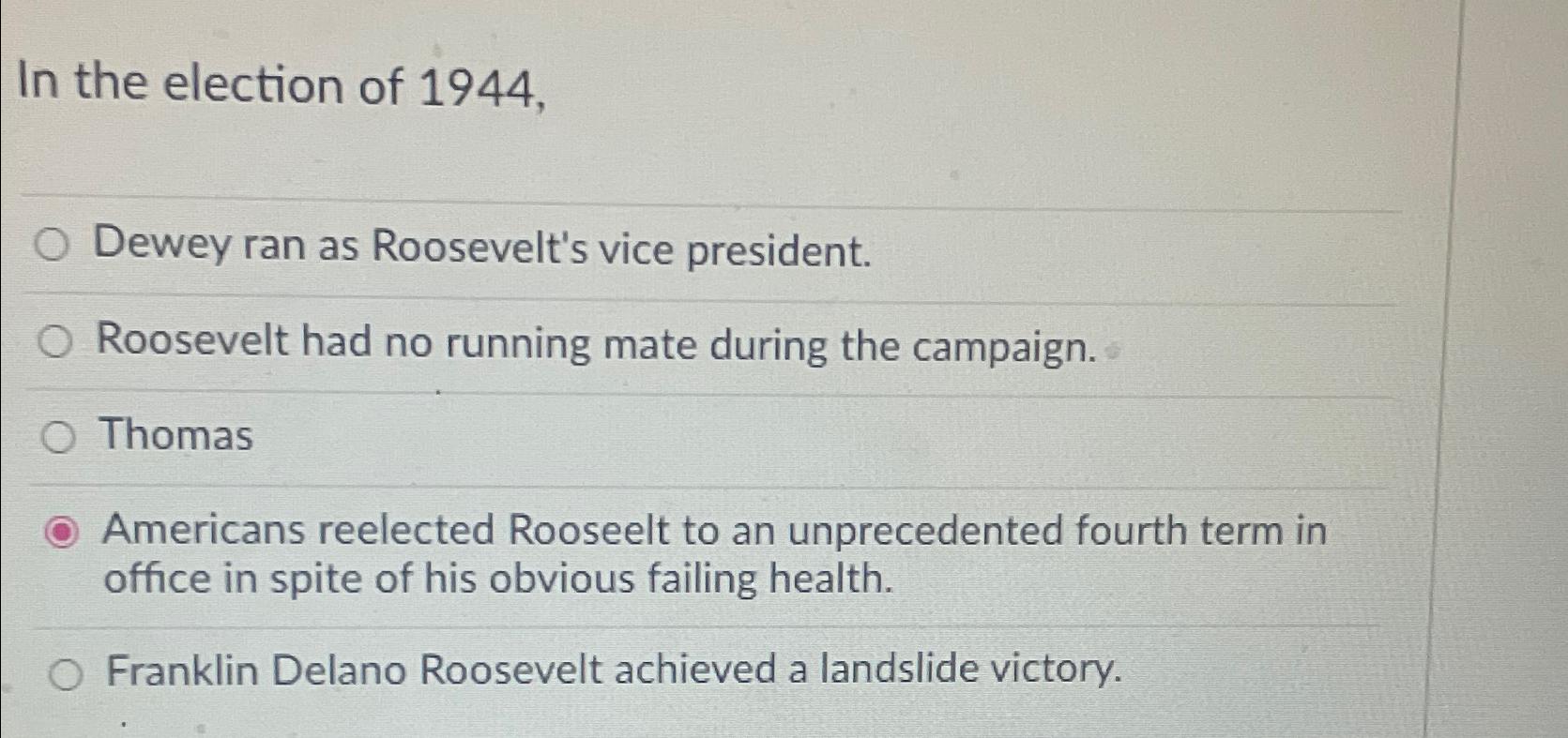 Solved In the election of 1944,Dewey ran as Roosevelt's vice | Chegg.com