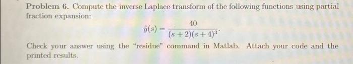 Solved Problem 6. Compute the inverse Laplace transform of | Chegg.com