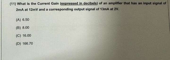 Solved (11) ﻿What is the Current Gain (expressed in | Chegg.com