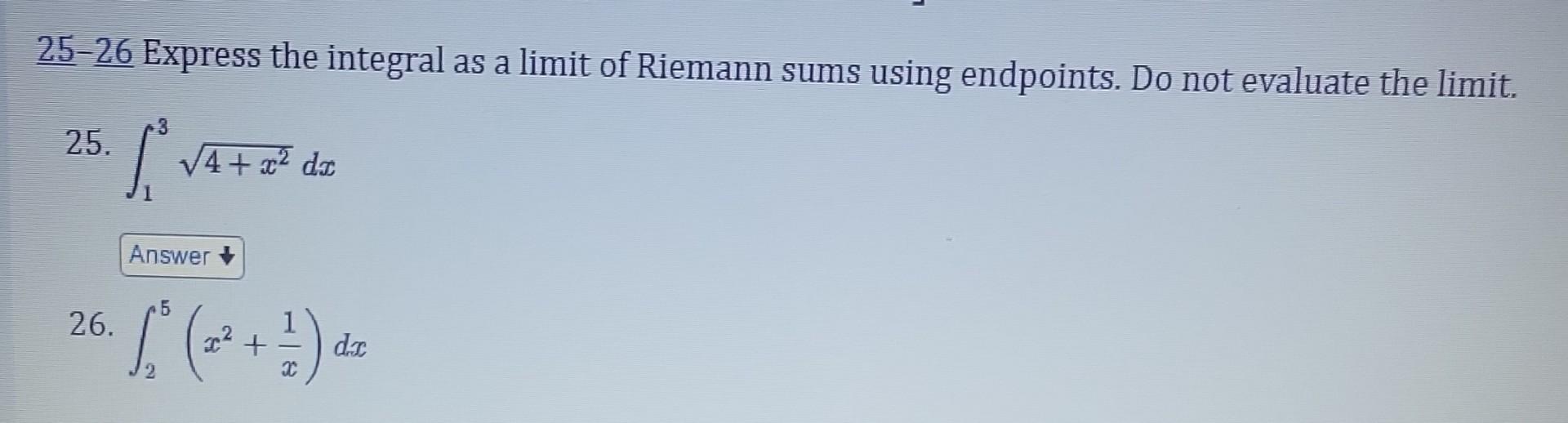 Solved 25-26 Express the integral as a limit of Riemann sums | Chegg.com