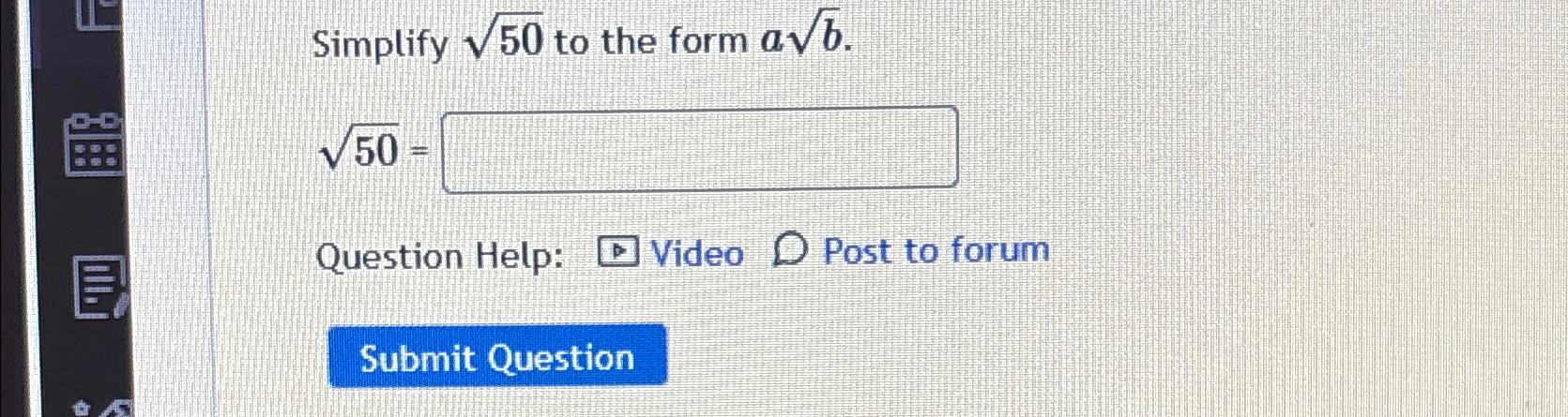 Solved Simplify 502 ﻿to the form ab2.502=Question | Chegg.com