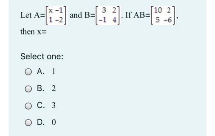 Solved Et A 1 1 3 2 And B 1 1 4 4 10 2 If Ab 5 6 Let A