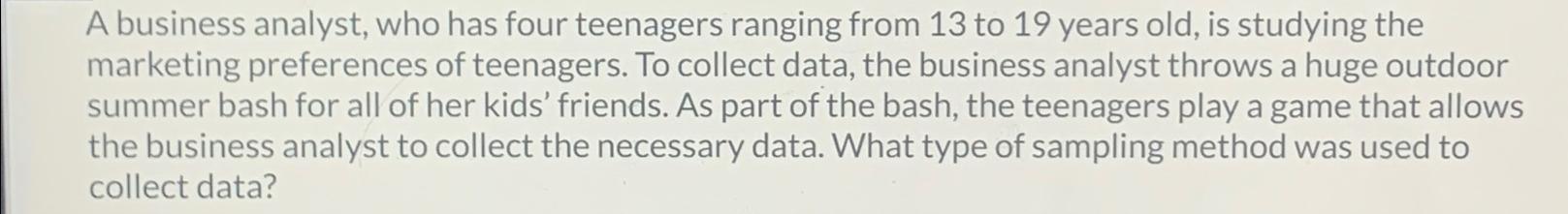 Solved A business analyst, who has four teenagers ranging | Chegg.com