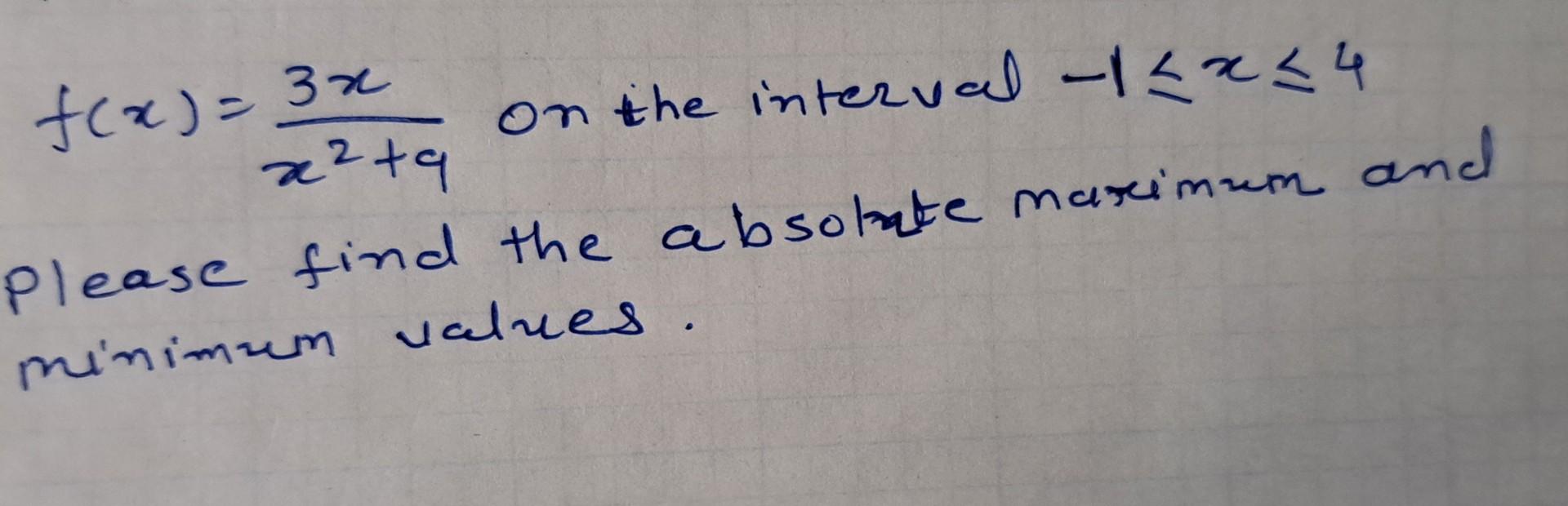 Solved f(x)=x2+93x on the interval −1⩽x⩽4 please find the | Chegg.com