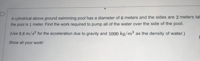Solved A cylindrical above ground swimming pool has a | Chegg.com