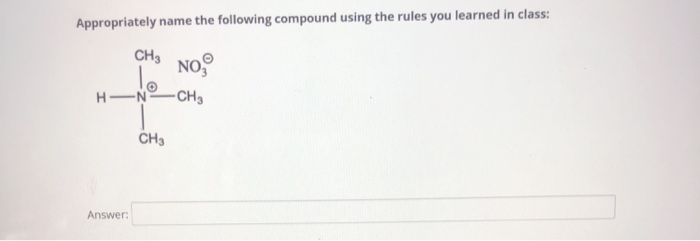 Solved Appropriately name the following compound using the | Chegg.com